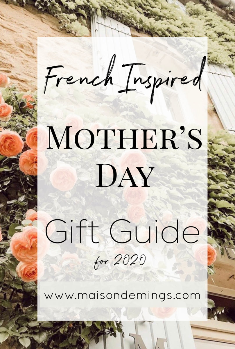 French Inspired Mother’s Day Gift Guide – Maison de Mings